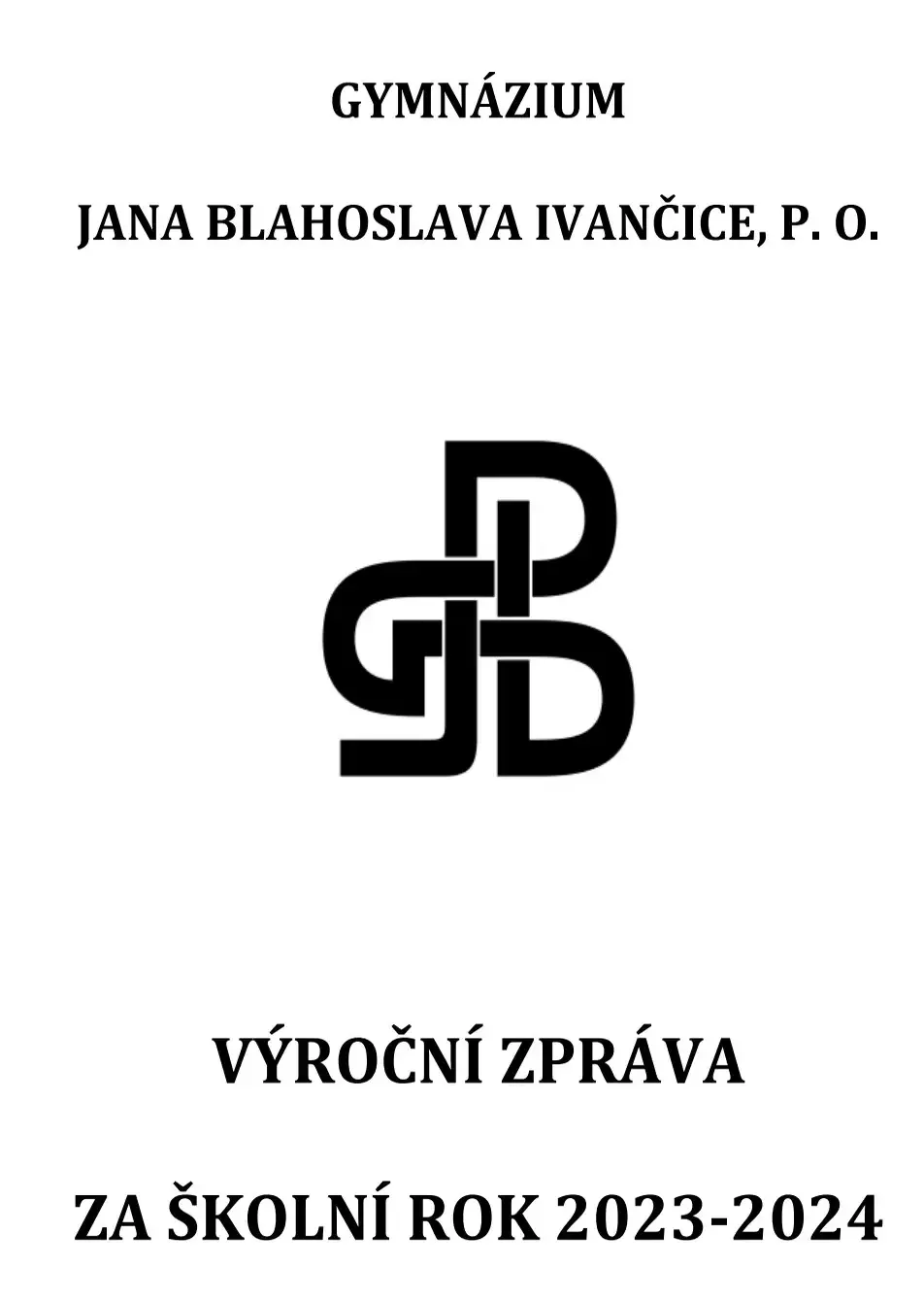 VÝROČNÍ ZPRÁVA ZA ŠKOLNÍ ROK 2023-2024 | Gymnázium Jana Blahoslava Ivančice